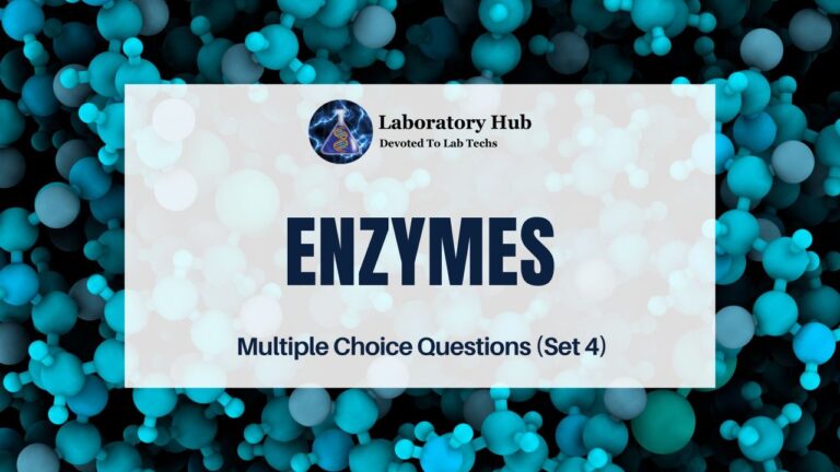 Enzymes | Multiple Choice Questions (Set 4) | Laboratory Hub