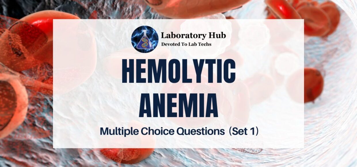 Hemolytic Anemia - Multiple Choice Questions (Set 1) - Laboratory Hub