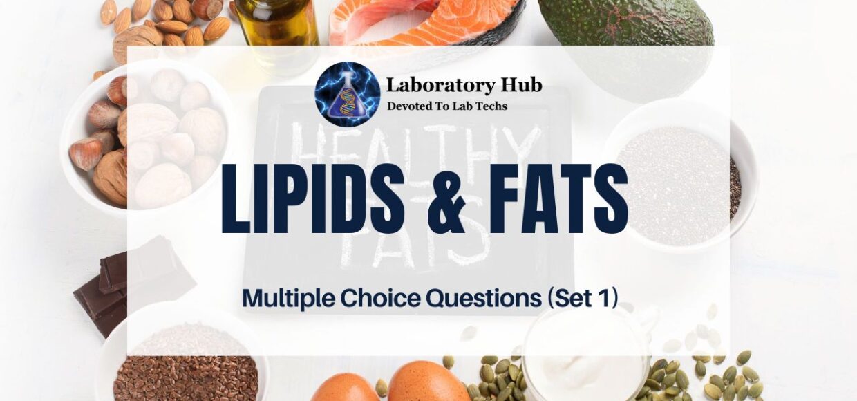 Lipids & Fats | Multiple Choice Questions (Set 1) - Laboratory Hub