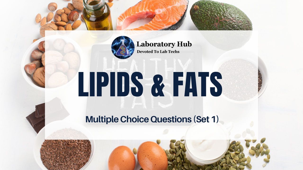 Lipids & Fats | Multiple Choice Questions (Set 1) - Laboratory Hub